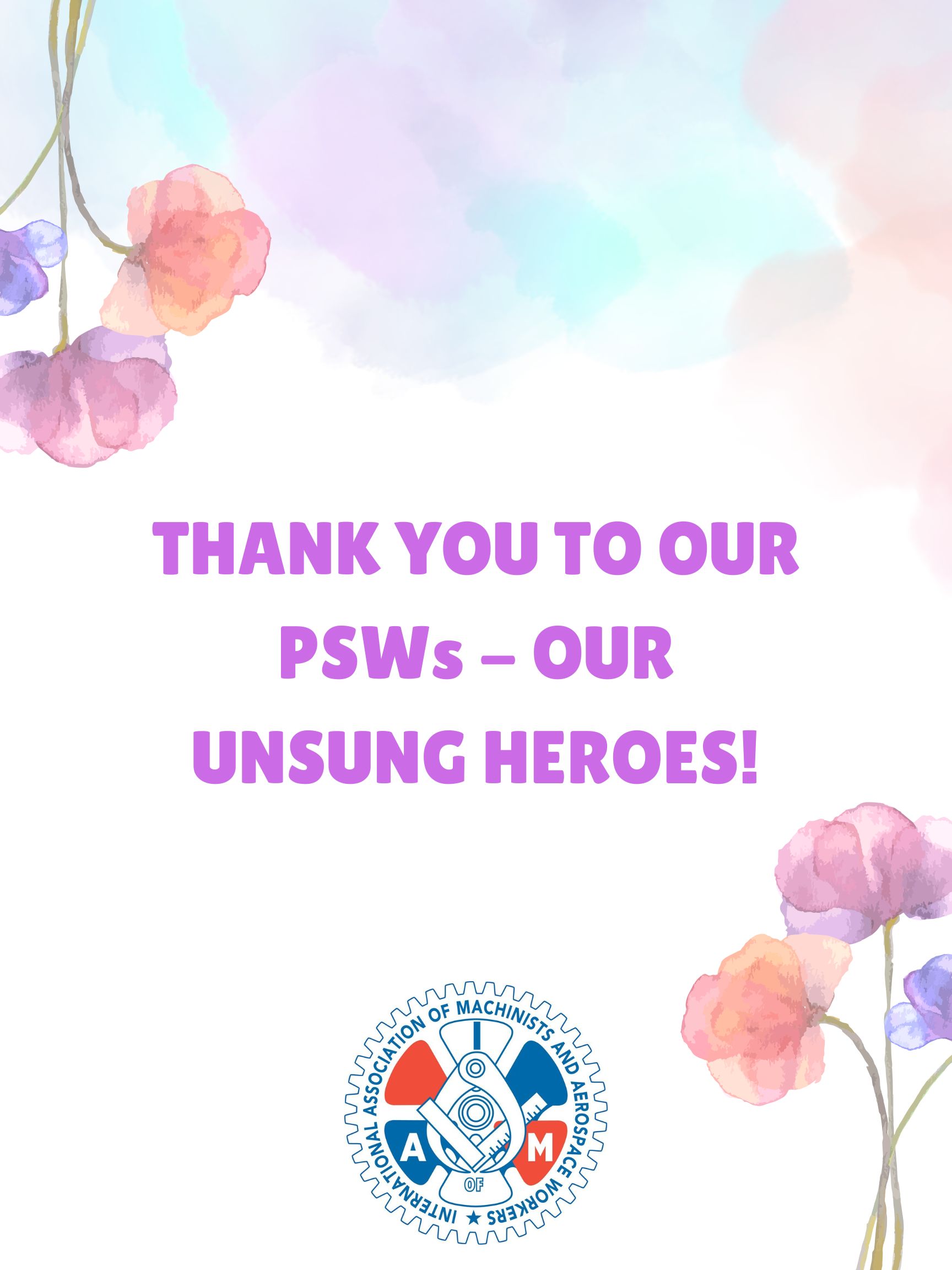 SHINING A LIGHT ON OUR UNSUNG HEROES : THANK YOU TO OUR PSWs! – IAM ...